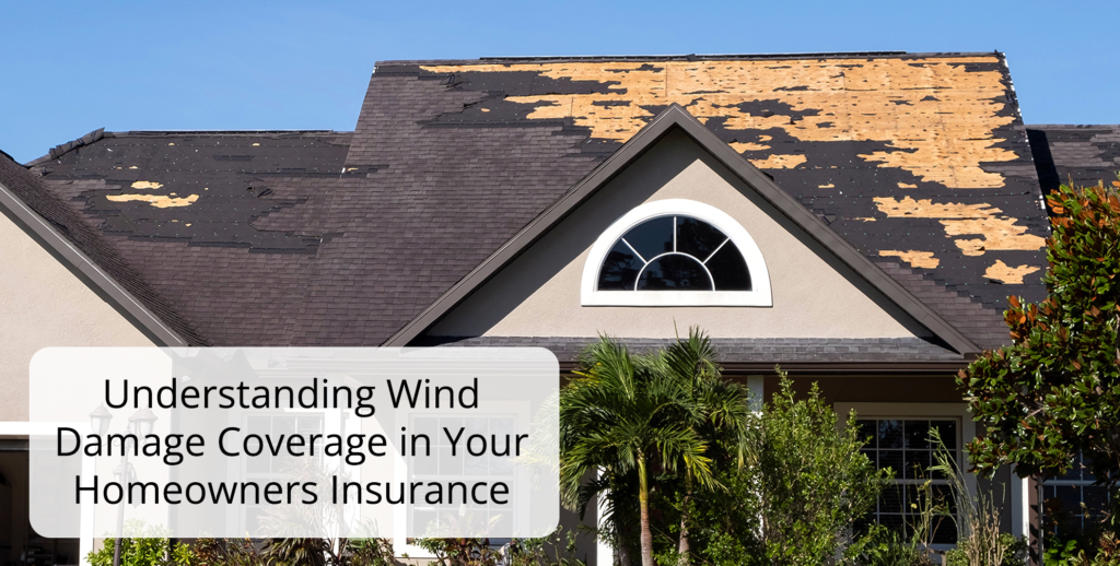 Understanding Wind Damage Coverage in Your Homeowners Insurance ...